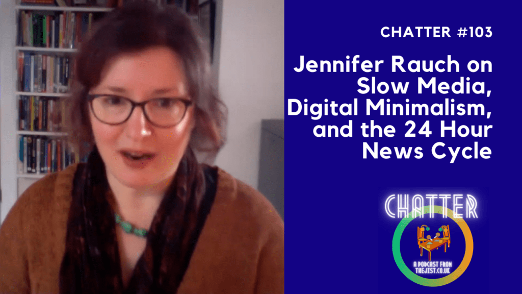 Chatter #103 – Jennifer Rauch on Slow Media, Digital Minimalism, and ...